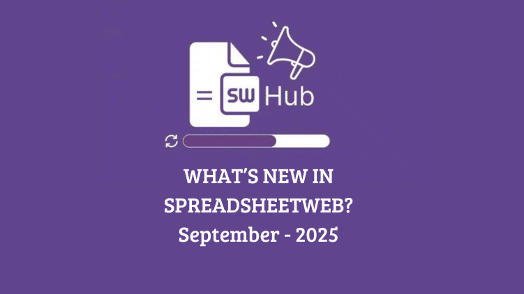 What’s New in SpreadsheetWeb – September 2025